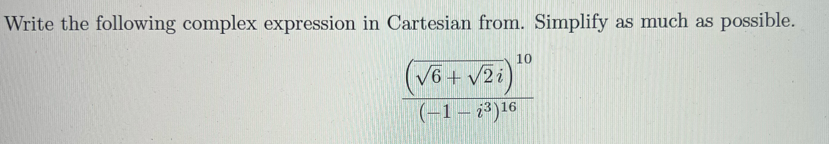 Solved Write the following complex expression in Cartesian | Chegg.com