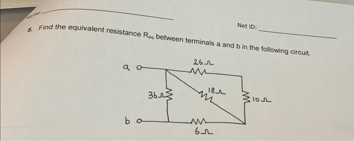 Solved Net ID: 5. Find the equivalent resistance Req between | Chegg.com