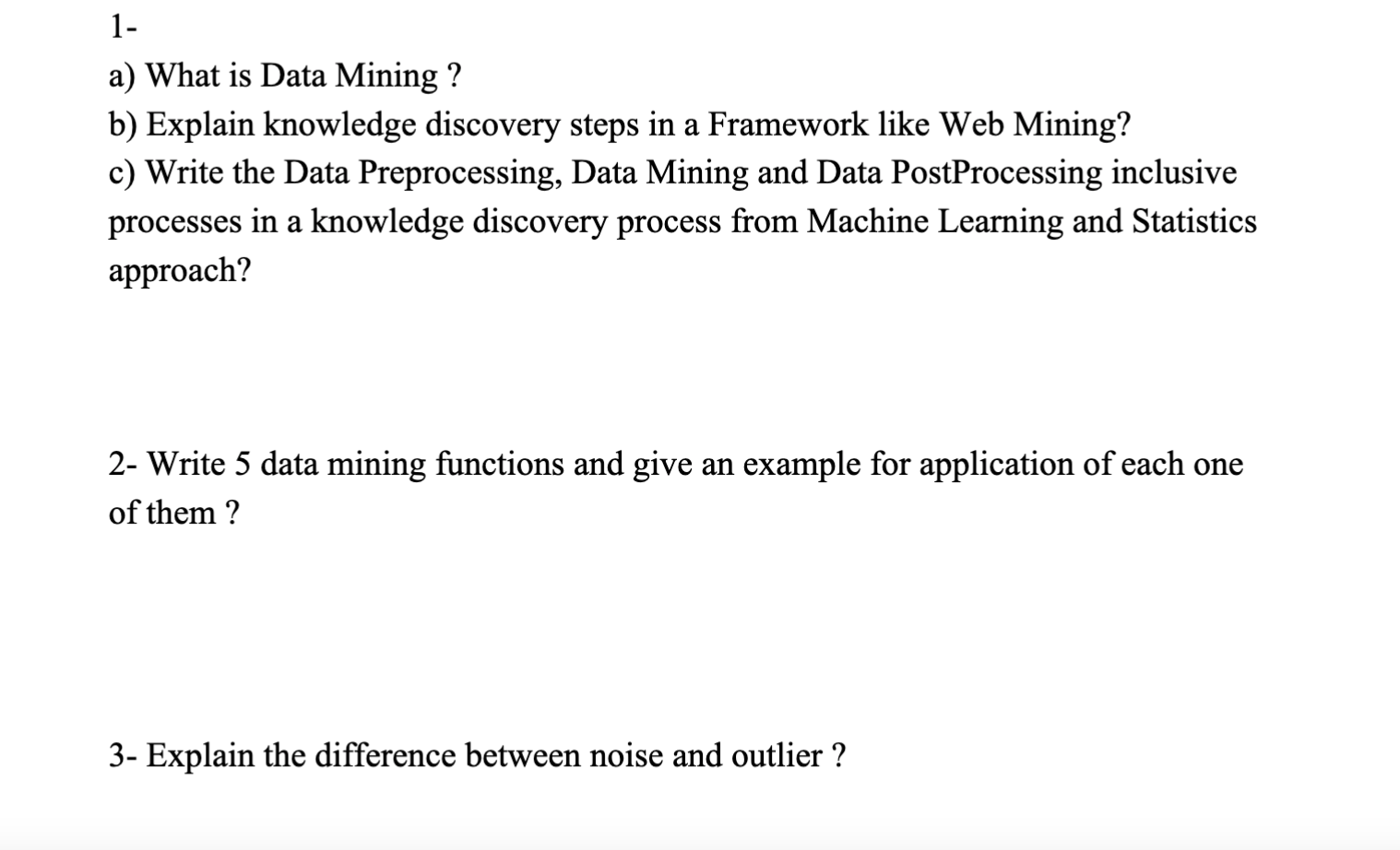 Solved 1 -a) ﻿What is Data Mining ?b) ﻿Explain knowledge | Chegg.com