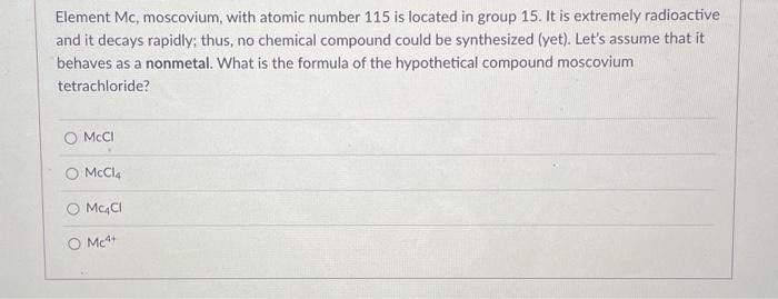 Solved Element Mc, moscovium, with atomic number 115 is | Chegg.com