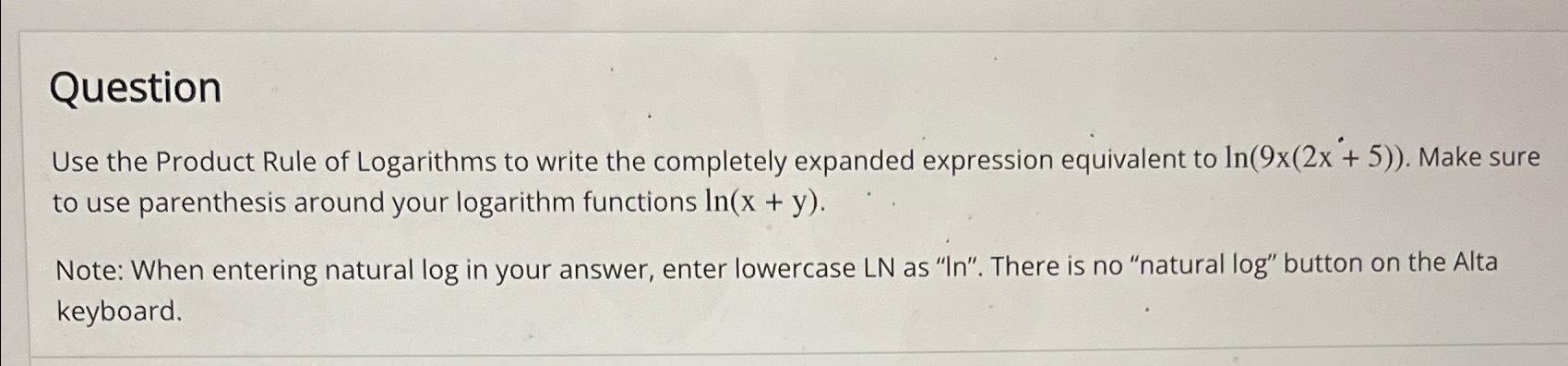 Solved QuestionUse the Product Rule of Logarithms to write | Chegg.com