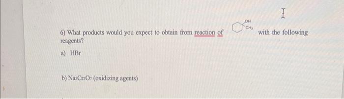 Solved 6) What products would you expect to obtain from | Chegg.com