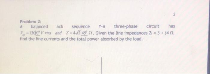 Solved 2 Problem 2: А balanced acb sequence Y-A three-phase | Chegg.com