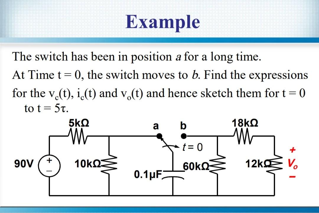 Solved Example V The switch has been in position a for a | Chegg.com