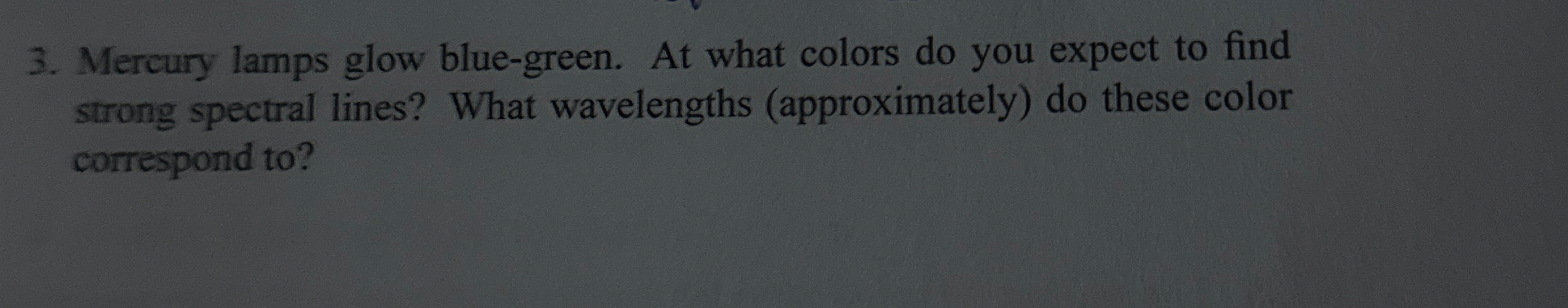 Solved Mercury lamps glow blue-green. At what colors do you | Chegg.com