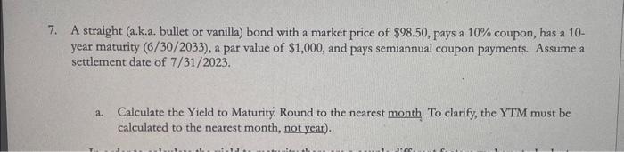 Solved 7. A straight (a.k.a. bullet or vanilla) bond with a | Chegg.com