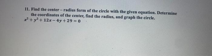 Solved 11. Find the center-radius form of the circle with | Chegg.com