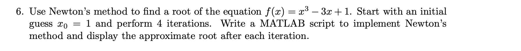 Solved Use Newton's method to ﻿find a root of ﻿the equation | Chegg.com
