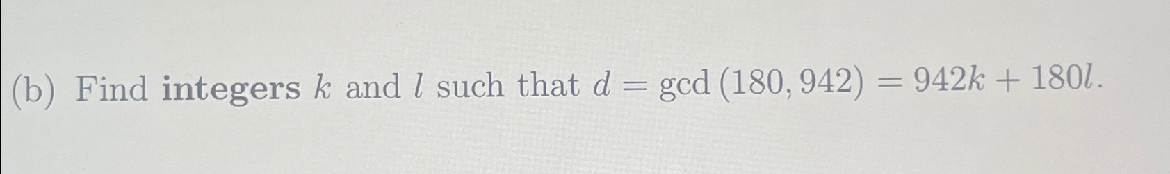 Solved (b) ﻿Find integers k ﻿and l ﻿such that | Chegg.com