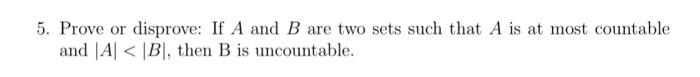 Solved 5. Prove or disprove: If A and B are two sets such | Chegg.com