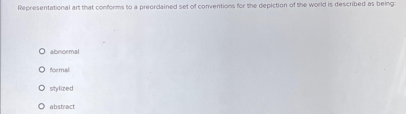Solved Representational art that conforms to a preordained | Chegg.com