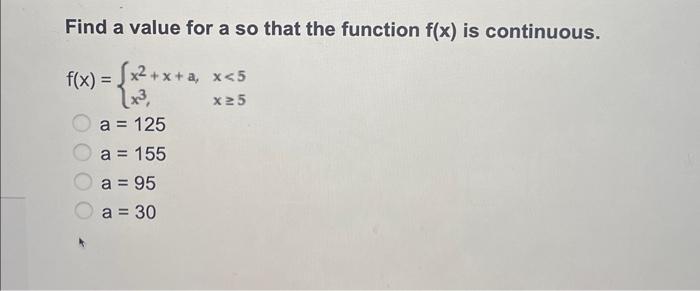 Solved Find a value for a so that the function f(x) is | Chegg.com