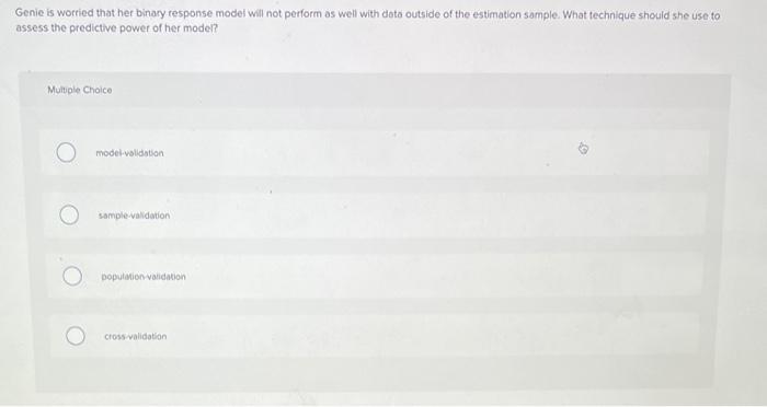 Solved Genie is worried that her binary response model will | Chegg.com
