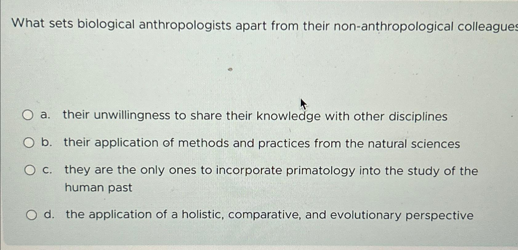 Solved What sets biological anthropologists apart from their | Chegg.com