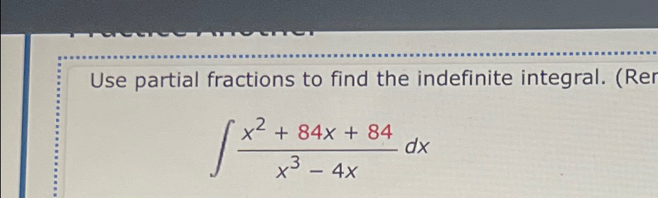 Solved Use partial fractions to find the indefinite | Chegg.com