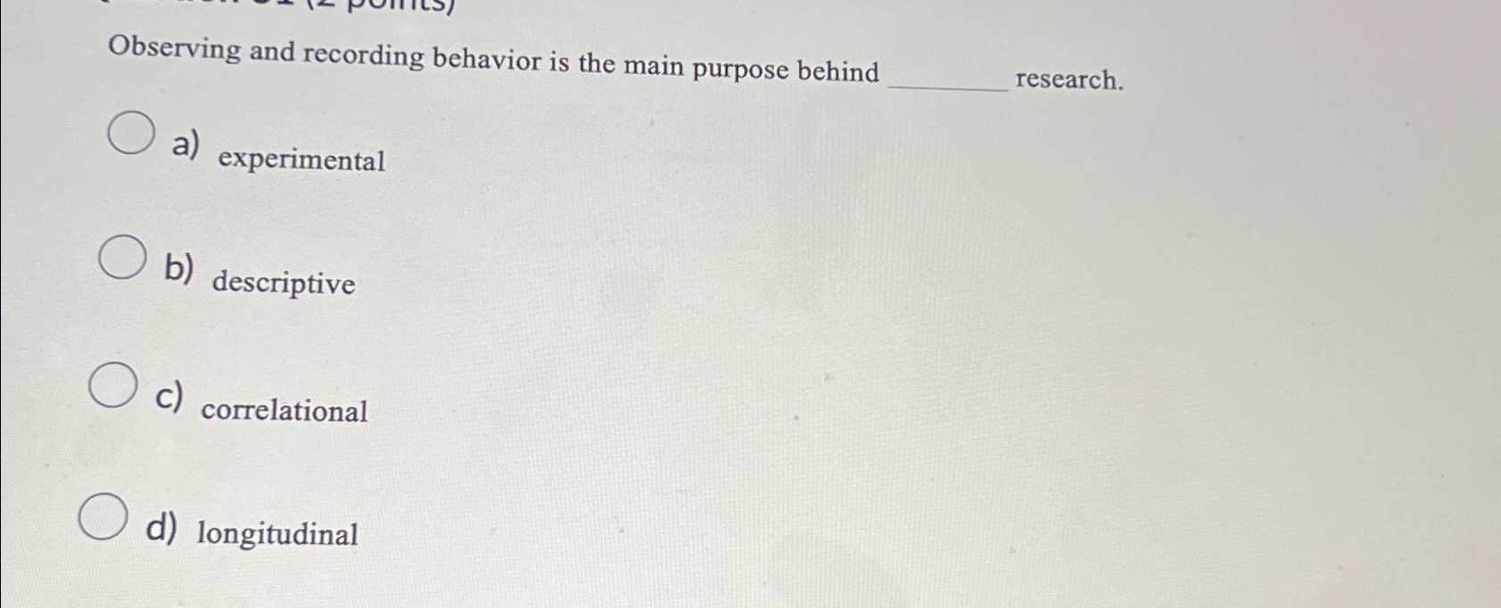 Solved Observing and recording behavior is the main purpose | Chegg.com