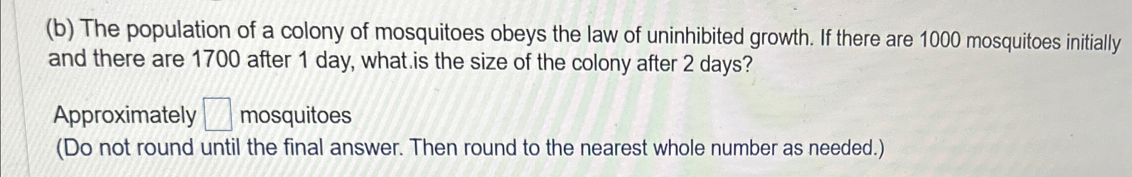 Solved (b) ﻿The population of a colony of mosquitoes obeys | Chegg.com