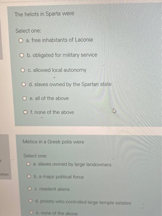 Solved The helots in Sparta were Select one: O a. free | Chegg.com