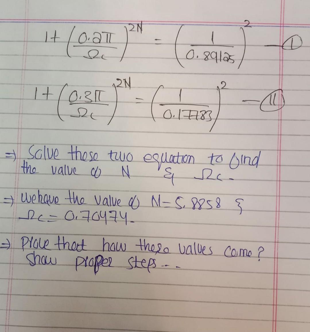 Solved 1+(Ωc0.2π)2N=(0.891251)21+(Ωc0.3π)2N=(0.177831)2−11 ⇒ | Chegg.com