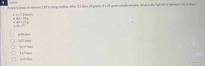 Solved 1 point A new isotope of element CAT is being | Chegg.com