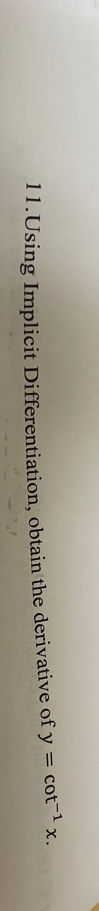 Solved 11.Using Implicit Differentiation, obtain the | Chegg.com