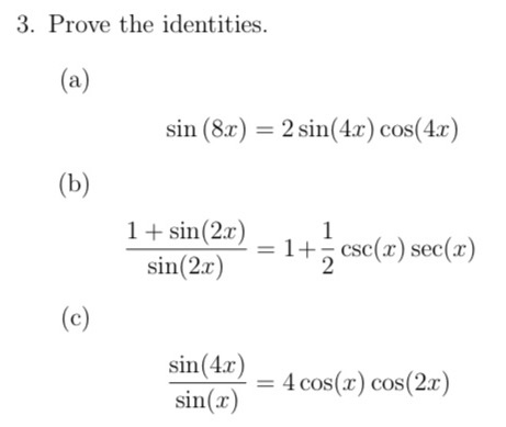 Solved 3. Prove the identities. sin (8x) = 2 sin(4.x) | Chegg.com