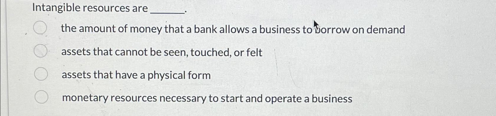 Solved Intangible resources are the amount of money that a | Chegg.com