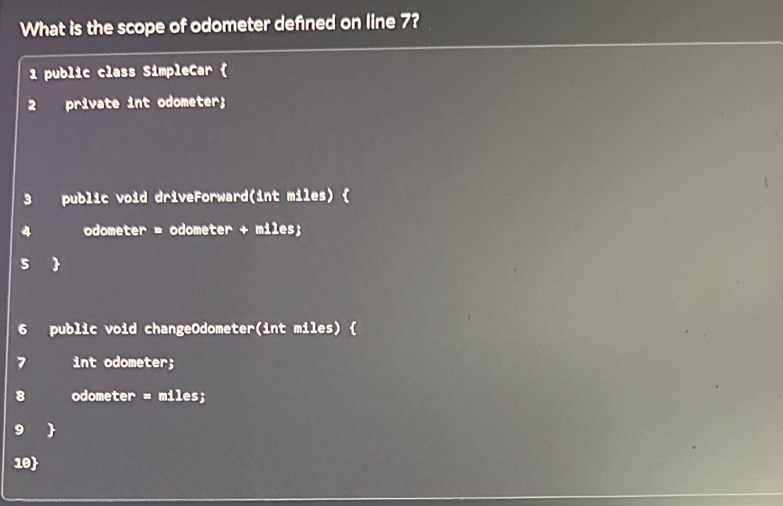 Solved What is the scope of odometer defined on line 7?2 | Chegg.com