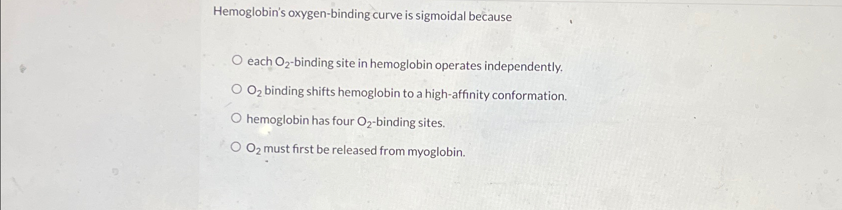 Solved Hemoglobins Oxygen Binding Curve Is Sigmoidal