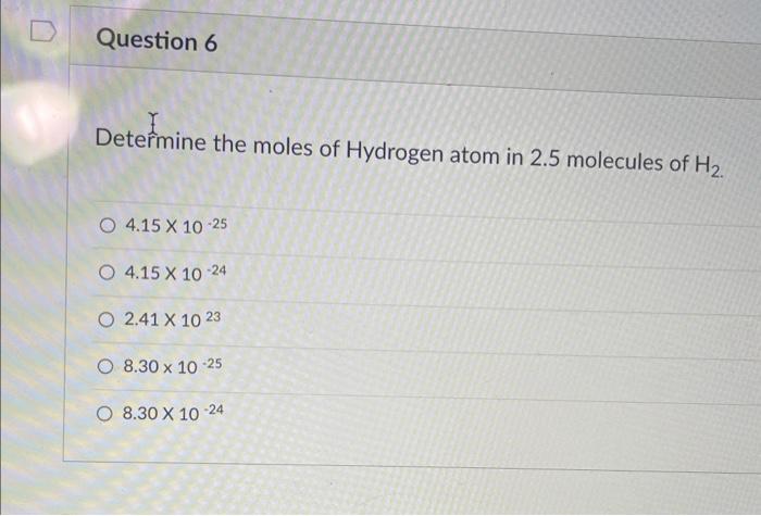 Solved Determine the moles of Hydrogen atom in 2.5 molecules | Chegg.com