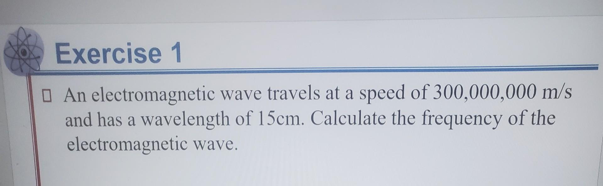 Solved An electromagnetic wave travels at a speed of | Chegg.com