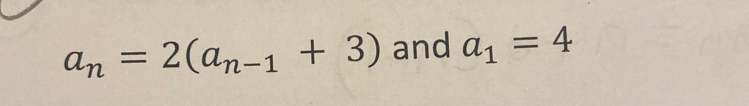 Solved an=2(an-1+3) ﻿and a1=4Find the first five terms of | Chegg.com