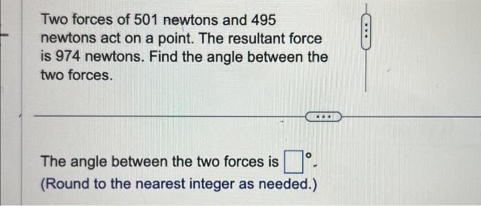 Solved Two forces of 501 newtons and 495 newtons act on a | Chegg.com