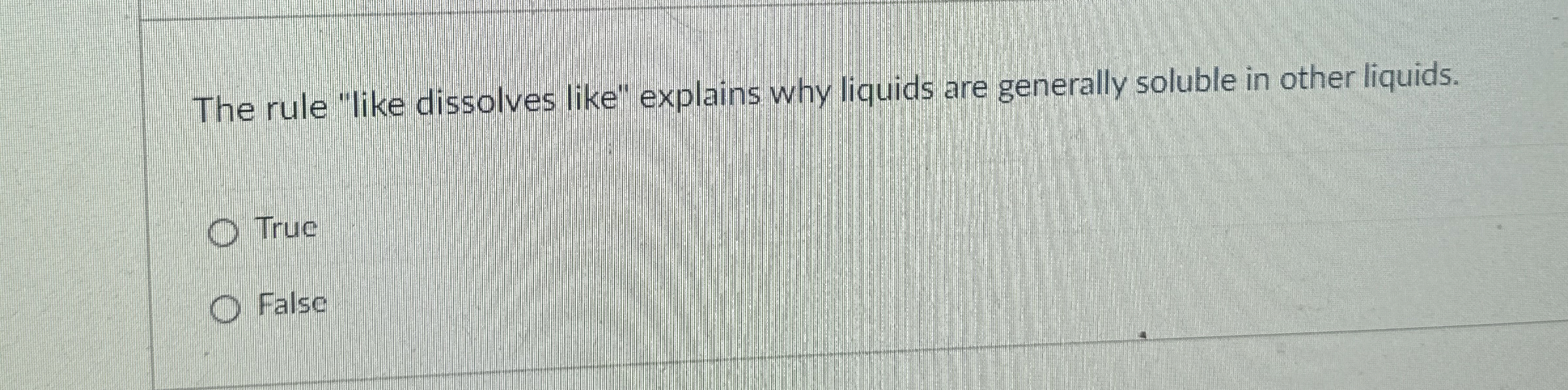 Solved The rule "like dissolves like" explains why liquids | Chegg.com