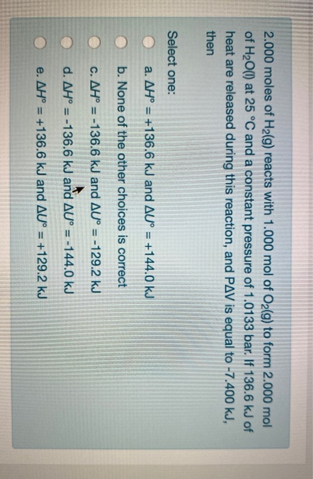 Solved 2.000 moles of H2(g) reacts with 1.000 mol of O2(g) | Chegg.com