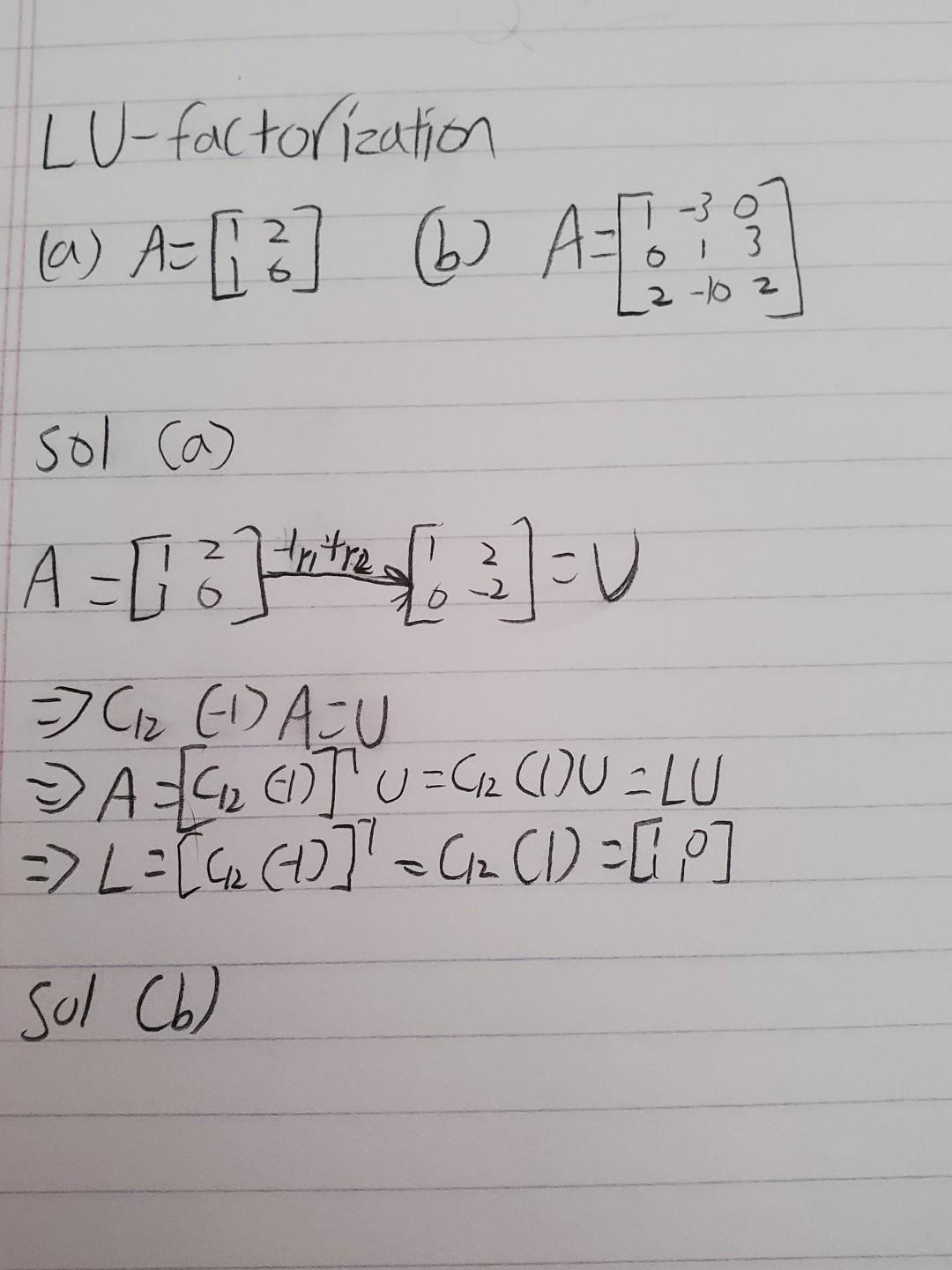 Solved LU-factorization (a) A=[1126] (b) A=⎣⎡102−31−1032⎦⎤ | Chegg.com