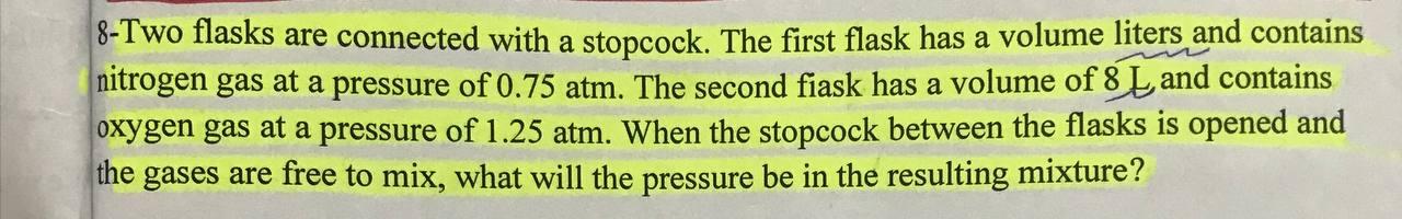Solved 8-Two flasks are connected with a stopcock. The first | Chegg.com