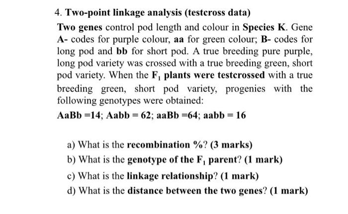 Solved 4. Two-point linkage analysis (testcross data) Two | Chegg.com