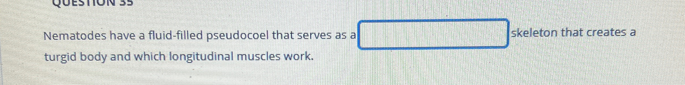 Solved Nematodes have a fluid-filled pseudocoel that serves | Chegg.com