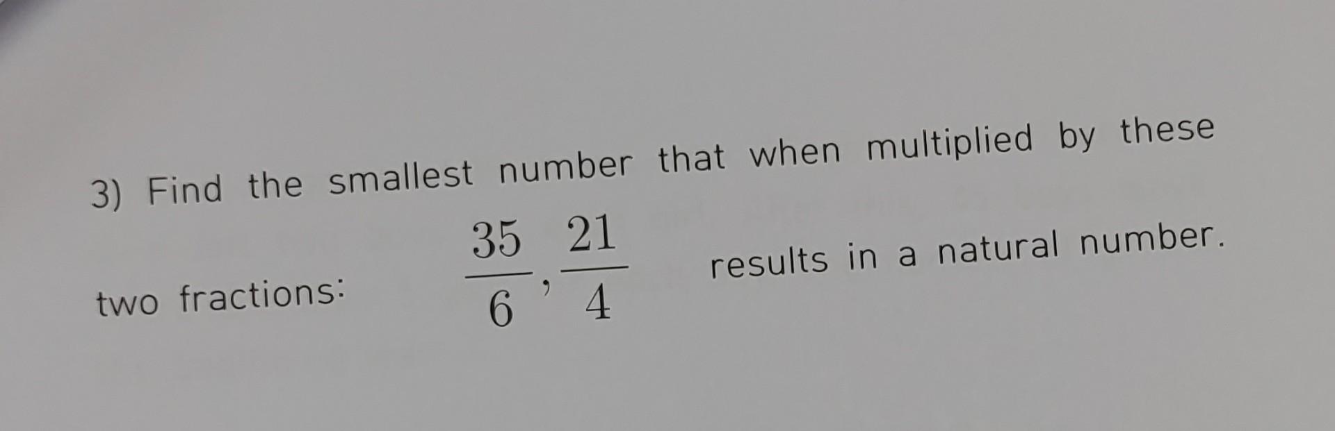 Solved 3) Find the smallest number that when multiplied by | Chegg.com