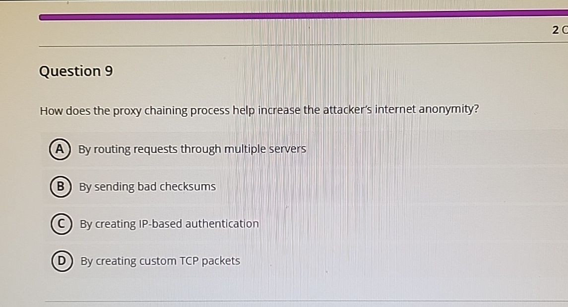 Solved 2CQuestion 9How does the proxy chaining process help | Chegg.com