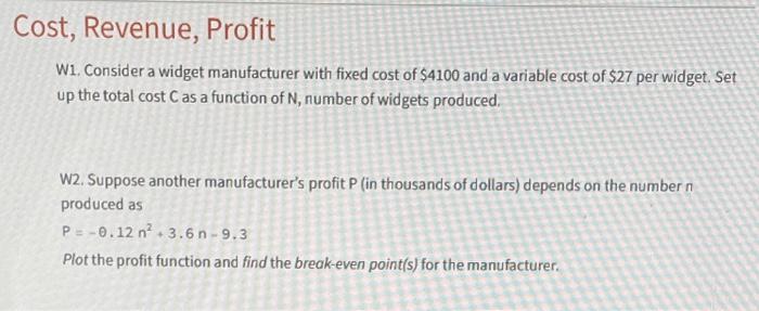 Solved W1. Consider a widget manufacturer with fixed cost of | Chegg.com