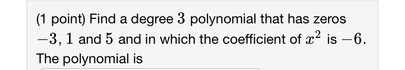 Solved (1 ﻿point) ﻿Find a degree 3 ﻿polynomial that has | Chegg.com