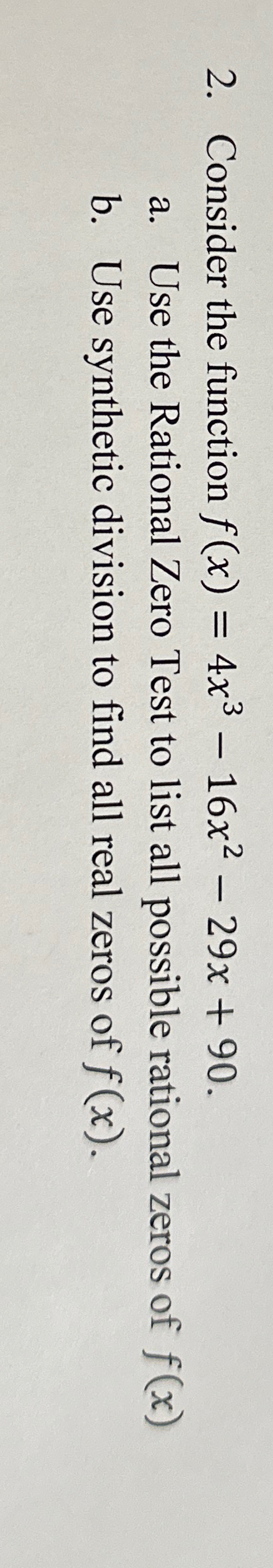 Solved Consider the function f(x)=4x3-16x2-29x+90.a. ﻿Use | Chegg.com