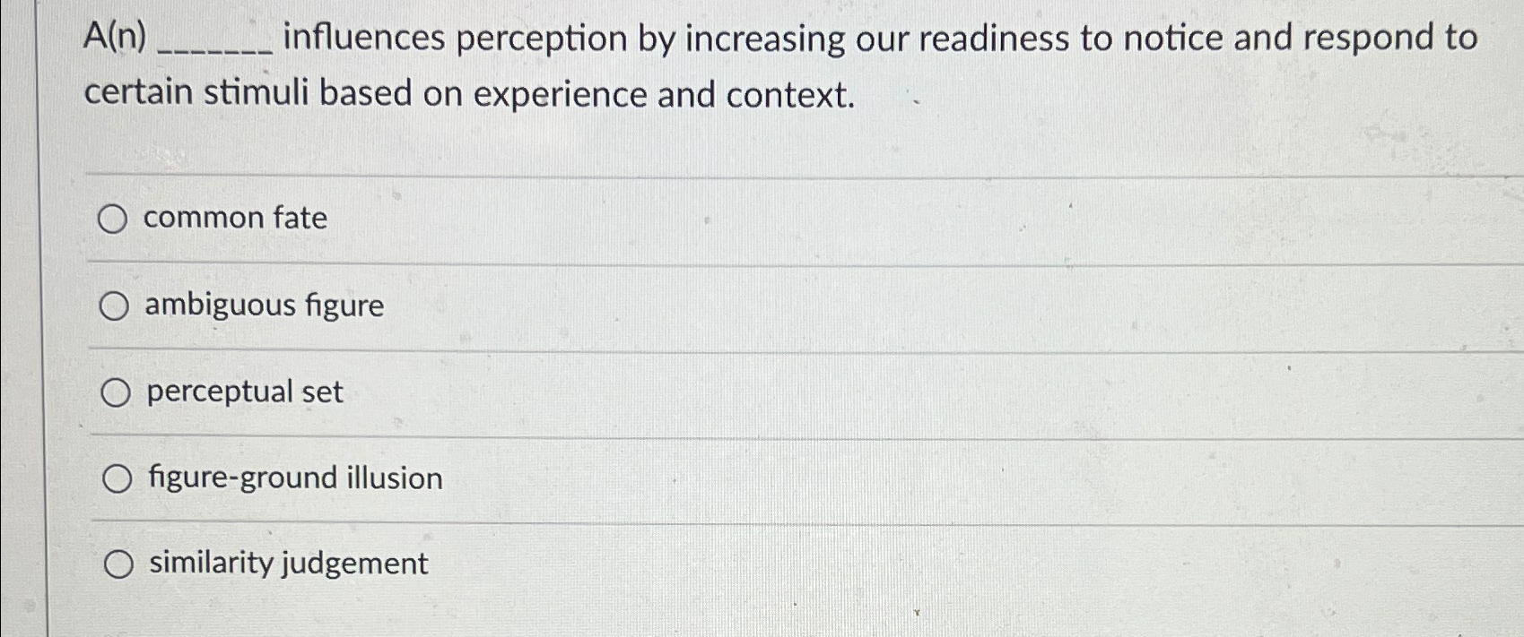 Solved A(n) ﻿influences perception by increasing our | Chegg.com