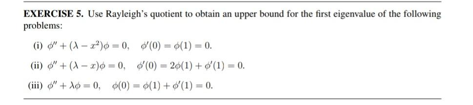 Solved EXERCISE 5. Use Rayleigh's quotient to obtain an | Chegg.com