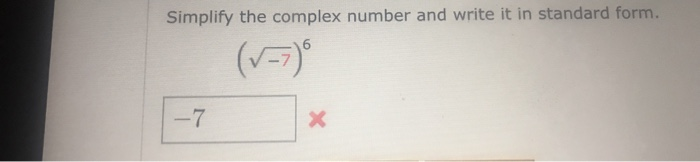 Solved Simplify the complex number and write it in standard | Chegg.com