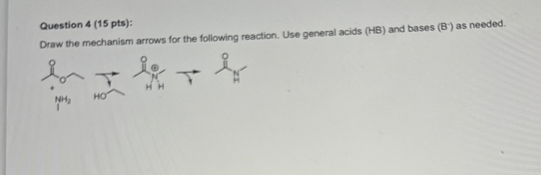 Solved Question 4 (15 pts):Draw the mechanism arrows for | Chegg.com Solved Question 4 (15 pts):Draw the mechanism arrows for | Chegg.com
