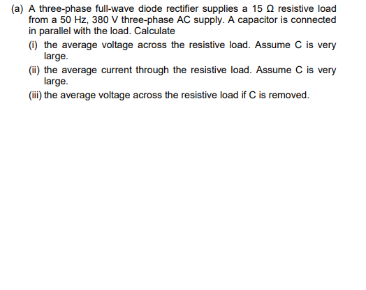 Solved (a) ﻿A three-phase full-wave diode rectifier supplies | Chegg.com