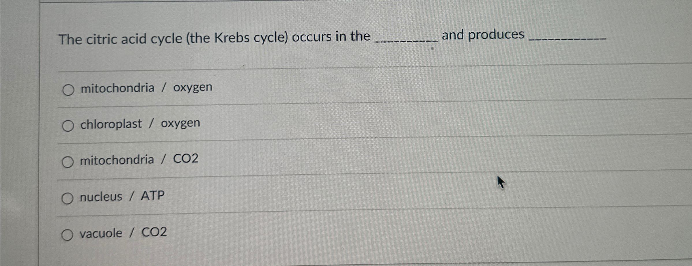 Solved The citric acid cycle (the Krebs cycle) ﻿occurs in | Chegg.com